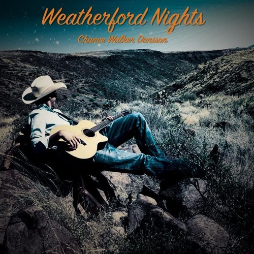 Stream Weatherford Nights by Chance Danison | Listen online for free on ...