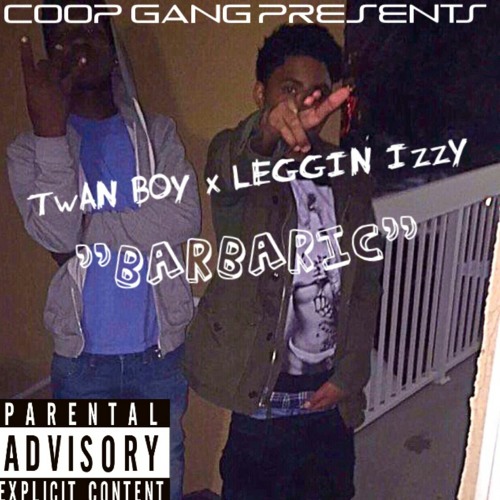 Stream Barbaric Twan Boy × Leggin Izzy by Fts Izzy | Listen online for ...