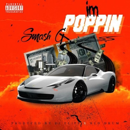 Stream Smash G - Im Poppin (Prod. Red Drum x Dj Flipp) by officialsm4sh ...