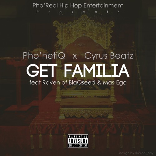Stream Pho'netiQ & Cyrus Beatz - Get Familia (Ft. Raven Of BlaQseed ...