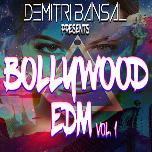 Stream Bollywood EDM Vol.1 by DJ Demitri Calibar | Listen online for ...