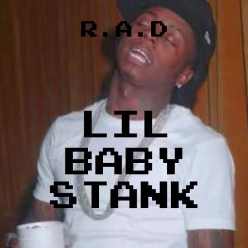 Stream LIL BABY STANK PROD. GORDON by R.A.D (Rude Ass Dyke) | Listen ...
