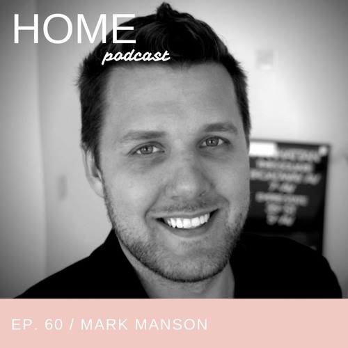 Stream episode Episode 60: Mark Manson by HOME Podcast podcast | Listen ...