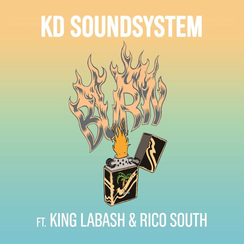 Stream KD Soundsystem & Rico South - Burn (feat. King Labash) by Tropic ...