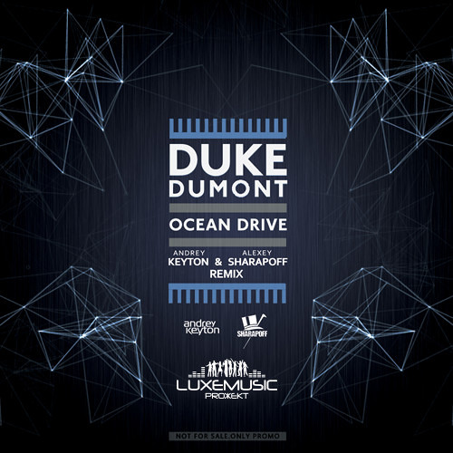 Listen to playlists featuring Duke Dumont - Ocean Drive (Andrey Keyton ...