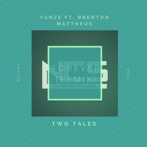 Stream Vanze Feat. Brenton Mattheus - Forever (Two Tales Heaven Trap ...