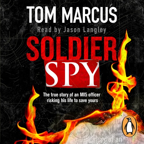 Stream Soldier Spy by Tom Marcus (audiobook extract) read by Jason ...
