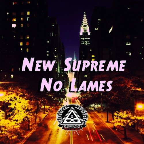 Stream NEW SUPREME - No Lames (TRAP A LOT MAFIA EXCLUSIVE) by TRAP A ...