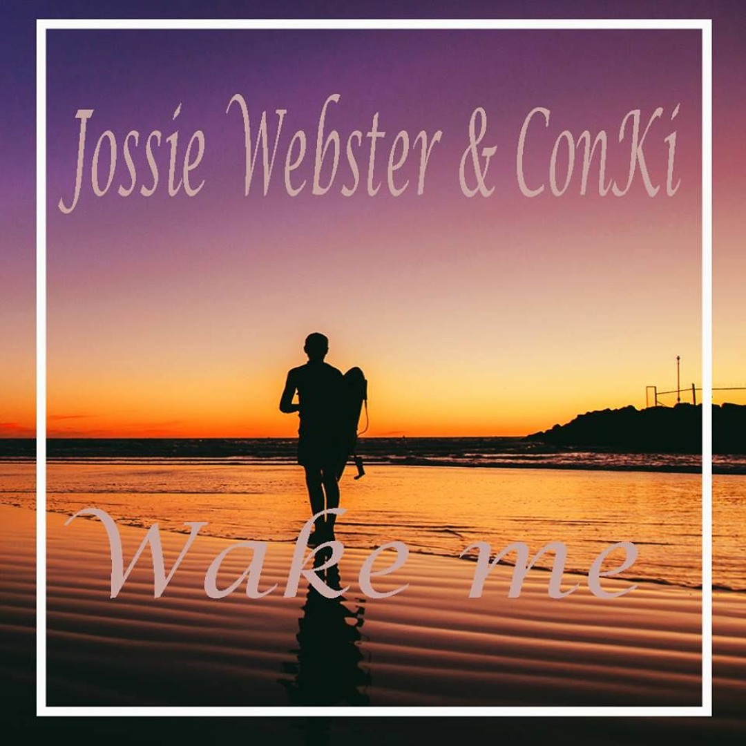 Stream Josie Webster & ConKi - Wake Me [BUY = FREE DOWNLOAD
