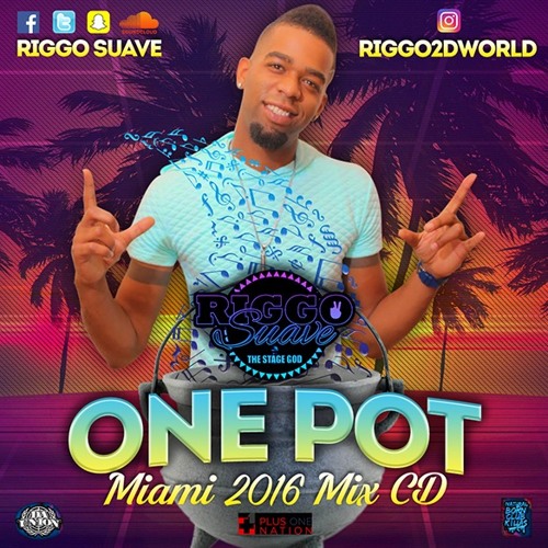 Stream RIGGO SUAVE'S MIAMI 2016 MIX CD (ONE POT) by RIGGO SUAVE THE ...