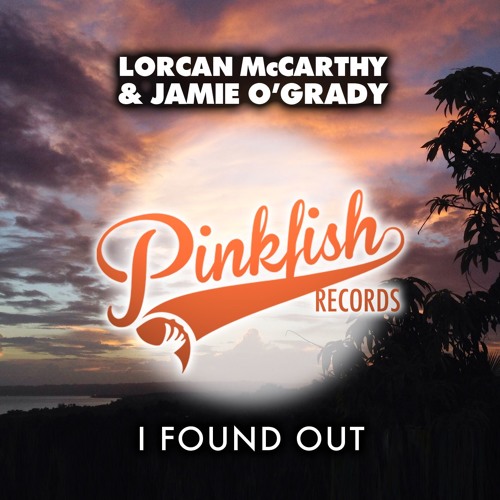 Stream Lorcan McCarthy & Jamie O'Grady - I Found Out (Original Mix) by ...