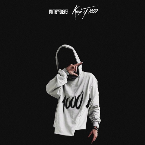 Stream Keep It 1000 by TREY FOREVER | Listen online for free on SoundCloud