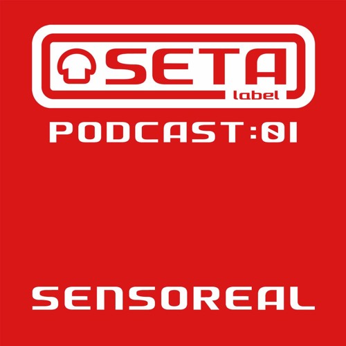 Stream SETA LABEL Podcast 01 - Sensoreal by Seta Label | Listen online ...