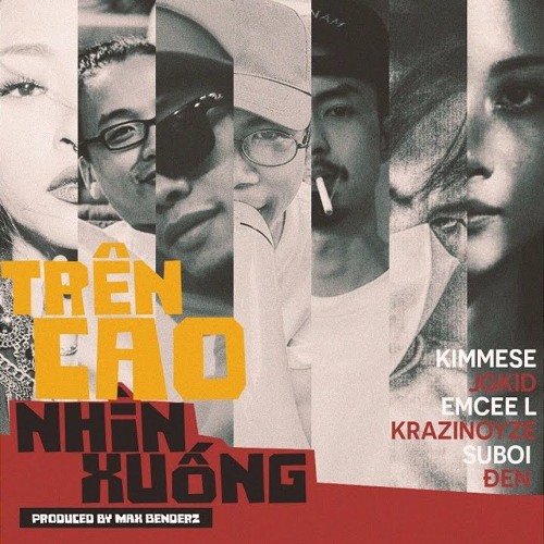 Stream (CUT) Kimmese, Tamka PKL, Suboi, Đen - Trên Cao Nhìn Xuống ...