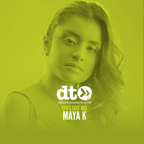Stream Spotlight Mix: Maya K by Data Transmission | Listen online for ...