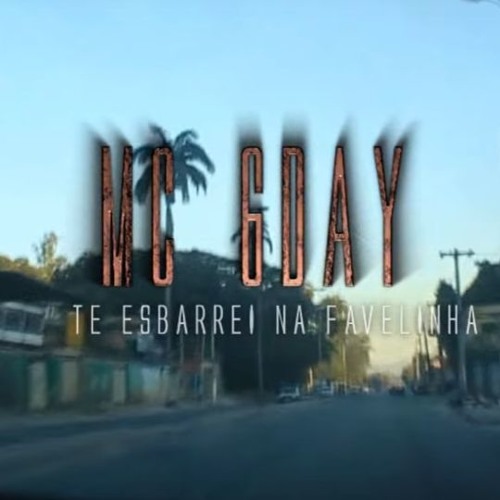 Stream Mc Gday Te Esbarrei Na Favelinha Desce Menina Sem Manha Light By Funk Sem Carimbo