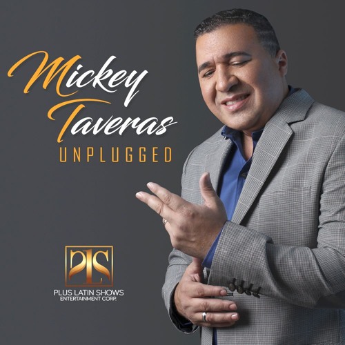 Stream Plus Latin Shows | Listen to Mickey Taveras - Unplugged playlist ...