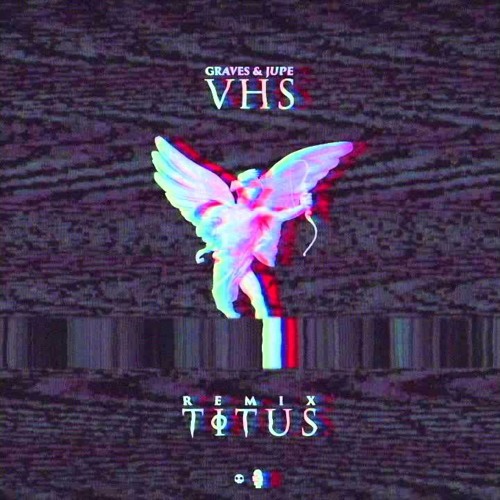 Stream Graves & Jupe VHS | (TITUS Remix) by im_perial | Listen online ...