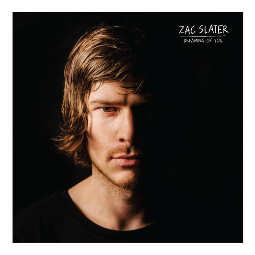Stream Dreaming Of You by Zac Slater | Listen online for free on SoundCloud