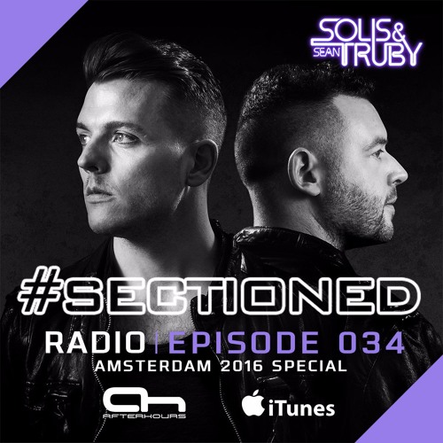 Stream Solis & Sean Truby pres #Sectioned Radio 034 [Amsterdam 2016 ...
