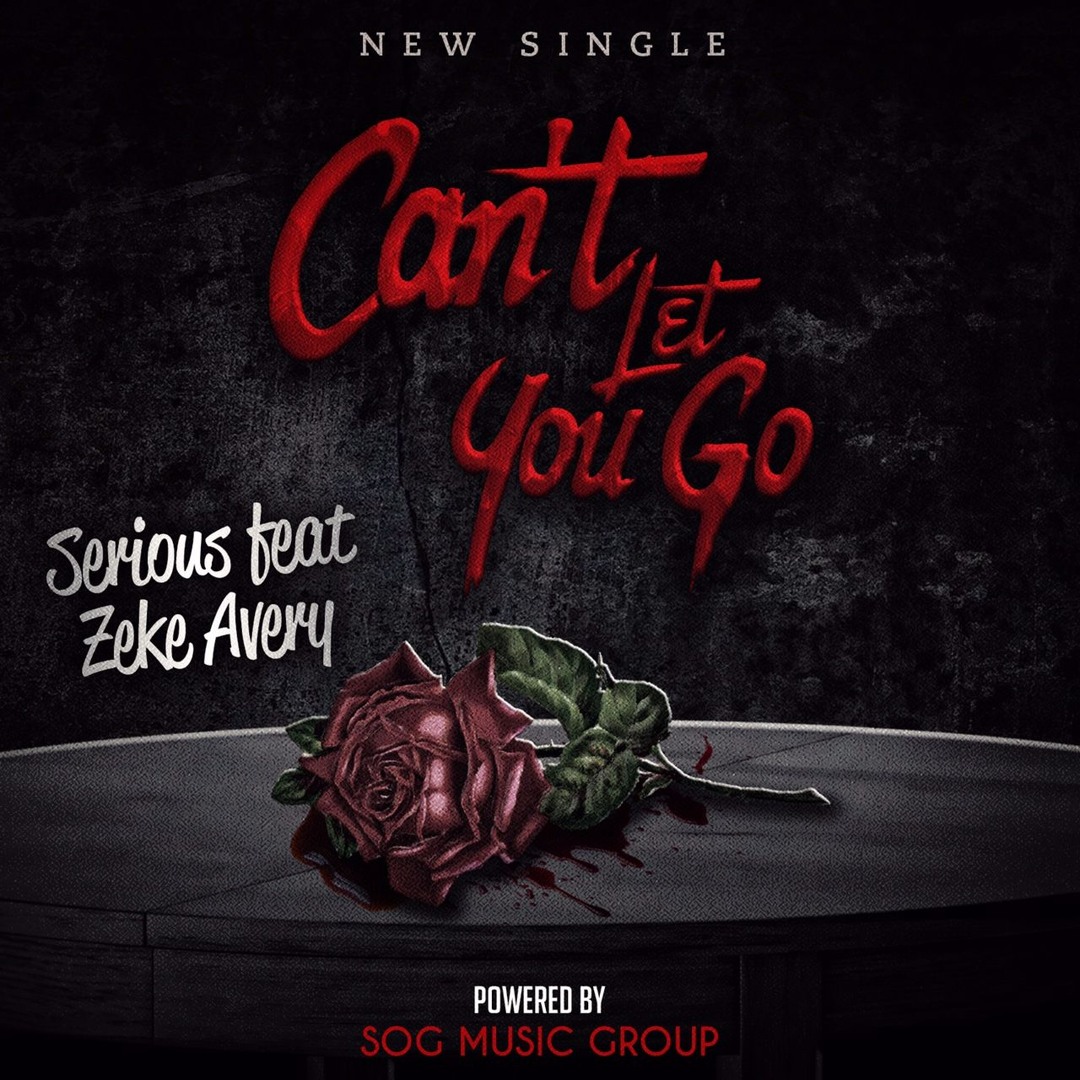Stream Serious feat Zeke Avery - Can't Let You Go (prod by SOG Music ...