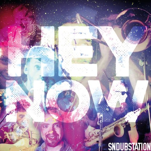 Stream Hey Now by SN Dubstation | Listen online for free on SoundCloud