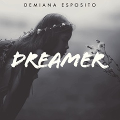 Stream Dreamer - Demiana Esposito by DemianaEsposito_Music | Listen ...