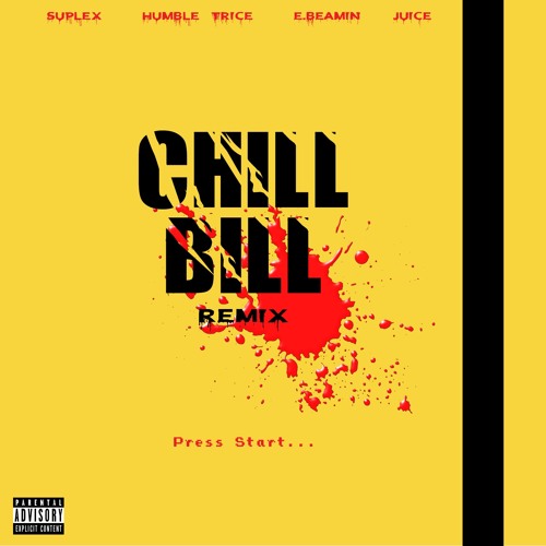 Stream Chill Bill Remix ft. Humble Trice by AgainstTheGrain410 | Listen ...