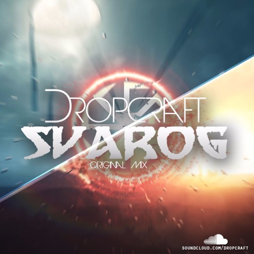 Stream DROPCRAFT - Svarog (Original Mix) by DROPCRAFT | Listen online for free on SoundCloud