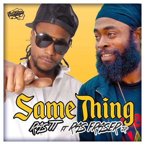 Stream Ras Tt Ft, Ras Fraser - Same Thing - Express Love Riddim [Yah ...