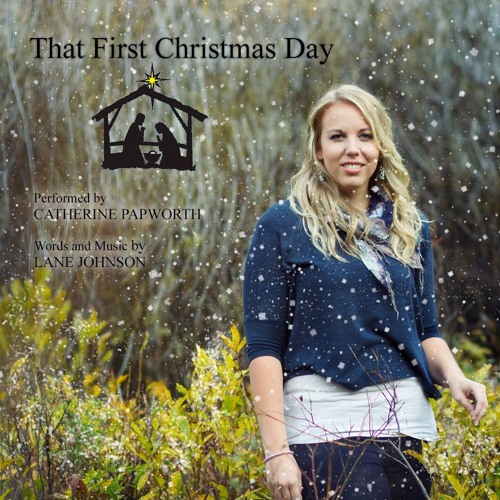 Stream That First Christmas Day - Excerpt by Lane Johnson Music ...