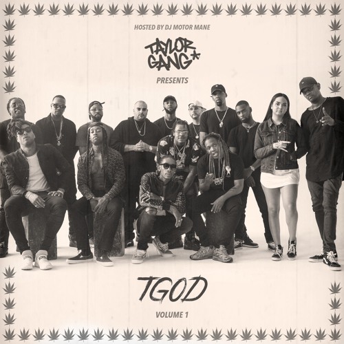 Stream Taylor Gang | Listen to TGOD Volume 1 playlist online for free ...