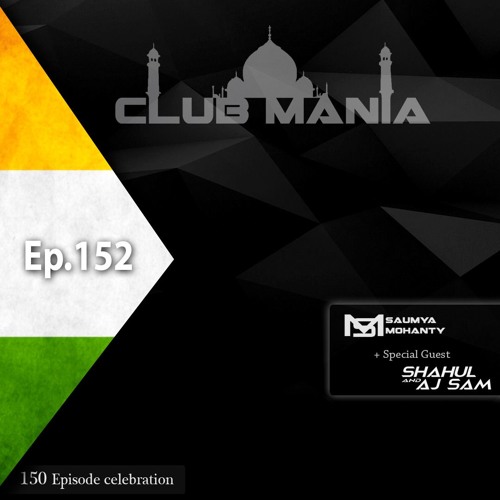 Stream CLUB MANIA Ep.152 [Incl. Shahul & Aj Sam Guest Mix] by Kalinga ...