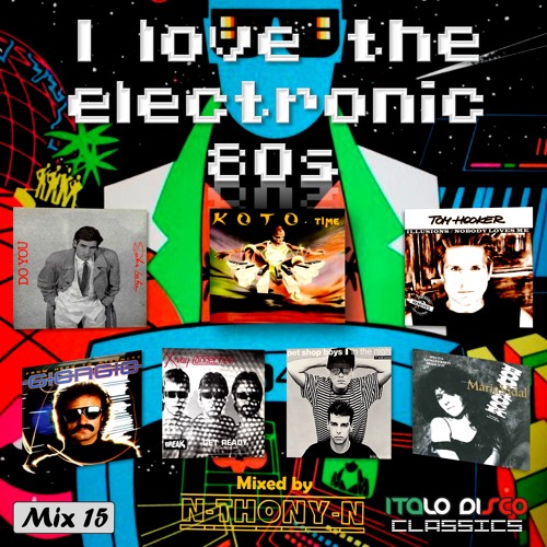 Stream I love the electronic 80s Mix 15 by N-THONY-N | Listen online ...