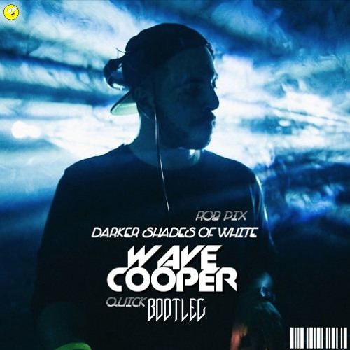 Stream Darker Shades Of White (Rob Pix Remix) [Wave Cooper Quick ...