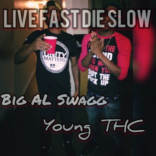 Stream Live Fast Die Slow by Big AL Swagg | Listen online for free on ...
