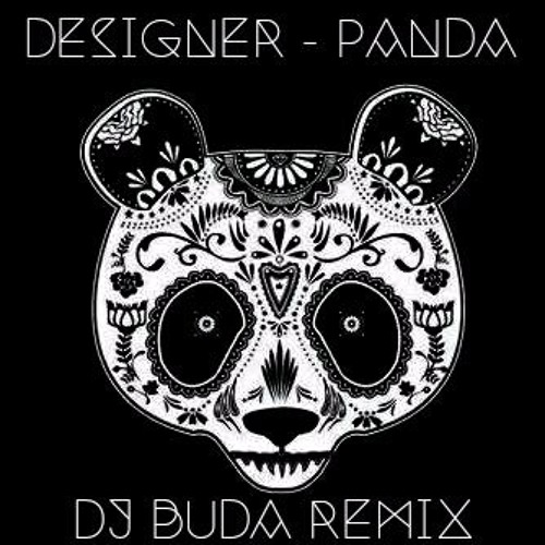 Stream Designer - Panda (Dj Buda Remix) by Dj Buda | Listen online for ...