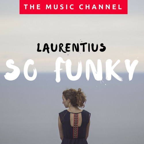 Stream Laurentius - So Funky (Original Mix) by The Music Channel ...