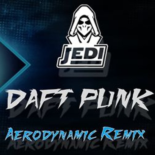 Stream Daft Punk - Aerodynamic Remix [Jedi Release] by JediProd ...