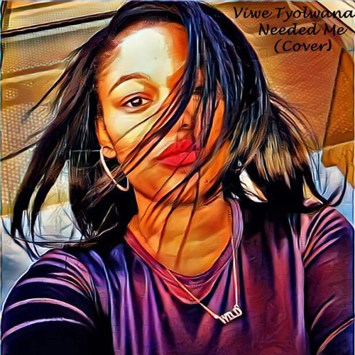 Stream Needed Me Rihanna Cover by Viwe Tyolwana | Listen online for ...