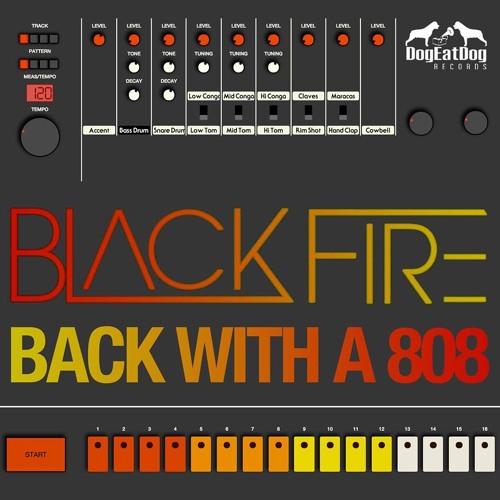 Stream Back With A 808 ///OUT ON BEATPORT NOW/// by BLACK FIRE | Listen ...
