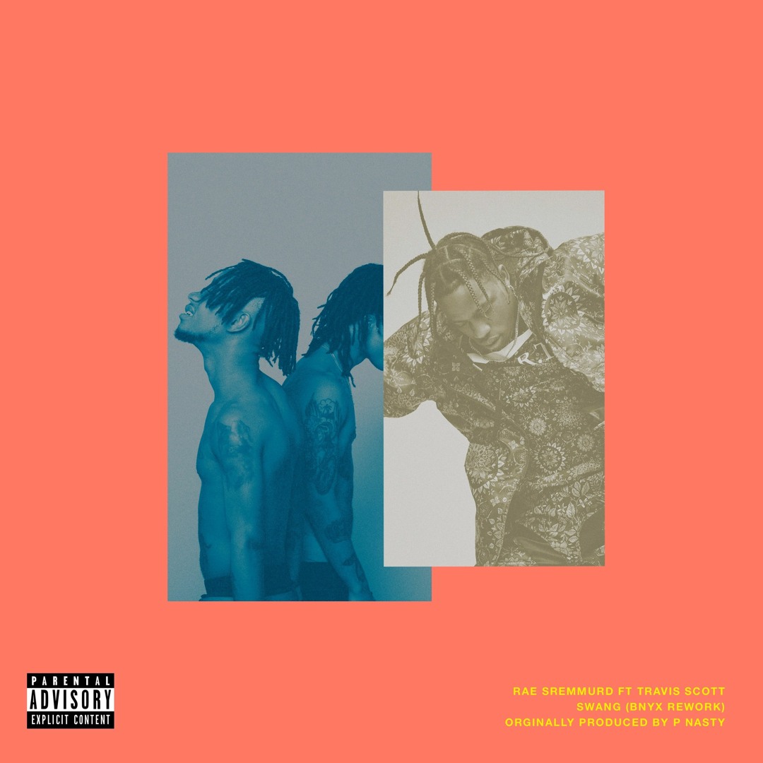 Stream Rae Sremmurd - $wang feat Travis Scott ( BNYX Rework) by BNYX ... Stream Rae Sremmurd - $wang feat Travis Scott ( BNYX Rework) by BNYX ...