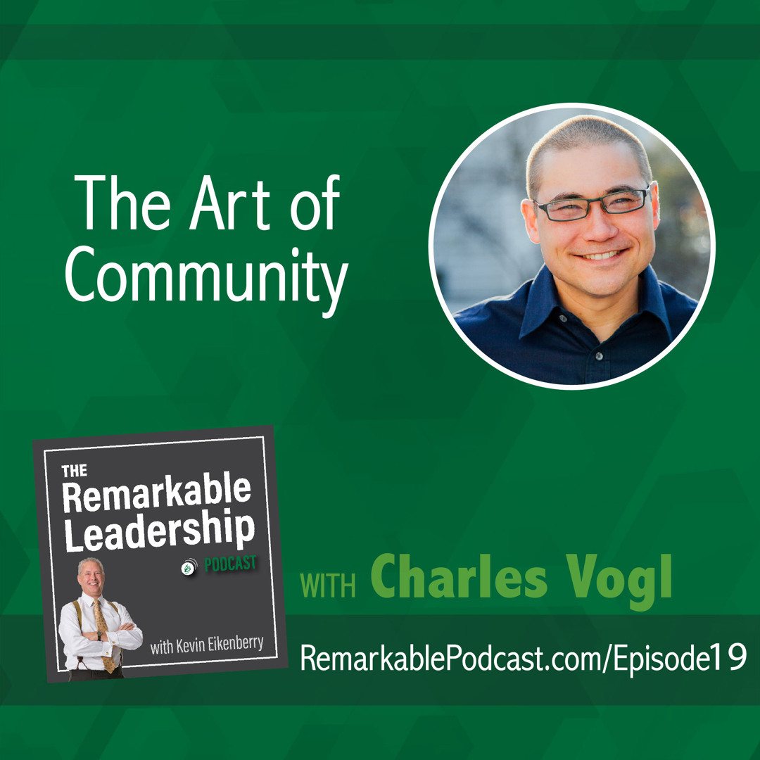 Stream episode The Art of Community with Charles Vogl by The Remarkable ...