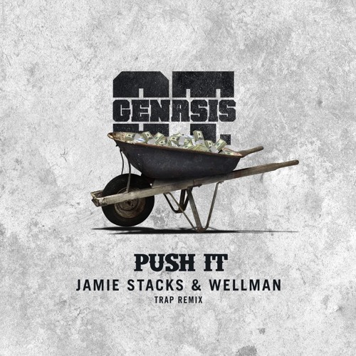 Stream PUSH IT - OT GENASIS (Jamie Stacks & Wellman Trap Remix) by ...