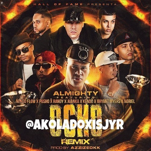 Stream Ocho (Remix) - Almighty ft Randy Nota, Ñengo Flow, Pusho, Juanka ...
