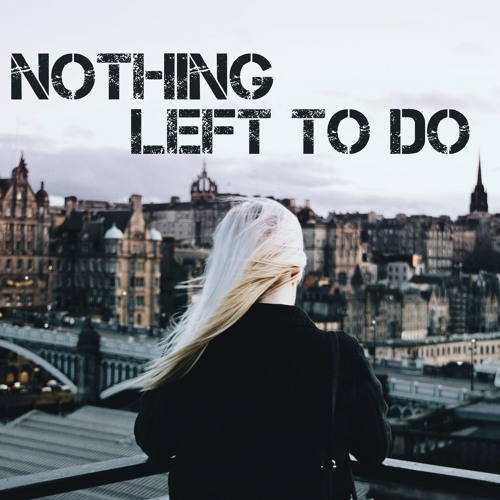 Stream Nothing Left To Do by María Medina | Listen online for free on ...