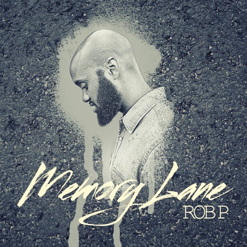 Stream Memory Lane- Rob P by ROBP | Listen online for free on SoundCloud