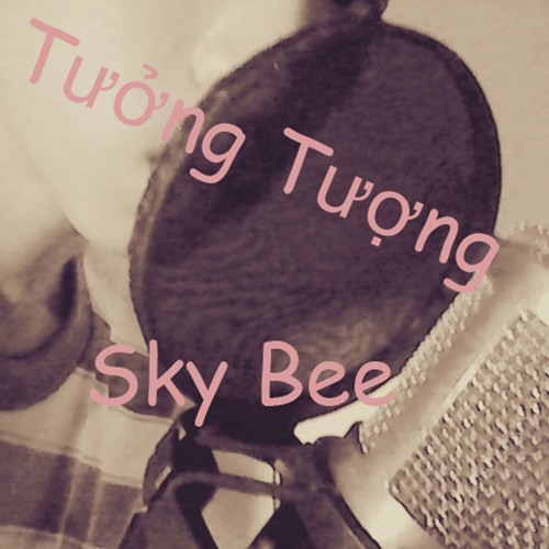 Stream Tưởng Tượng - Sky Bee by Sky Bee [VTM] | Listen online for free on SoundCloud