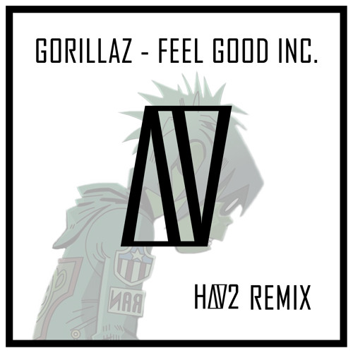 Stream Gorillaz - Feel Good Inc. (HAV2 Remix) by HAV2 | Listen online ...