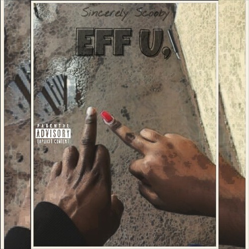 Stream Sincerely Scooby 真誠史 | Listen to Eff U, EP playlist online for ...